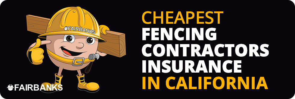 CA Fence Business Liability: Affordable Coverage